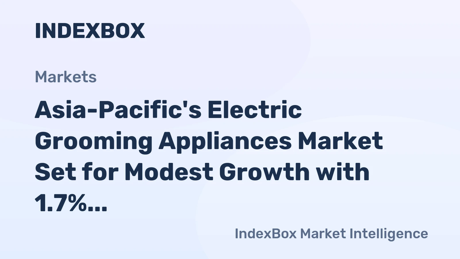 Asia-Pacific's Electric Grooming Appliances Market Set for Modest Growth with 1.7% CAGR in Value Through 2035