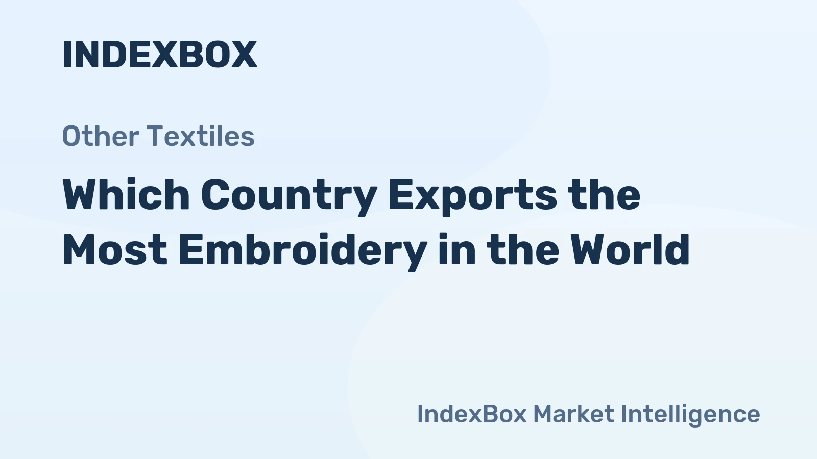 Which Country Exports the Most Embroidery in the World?