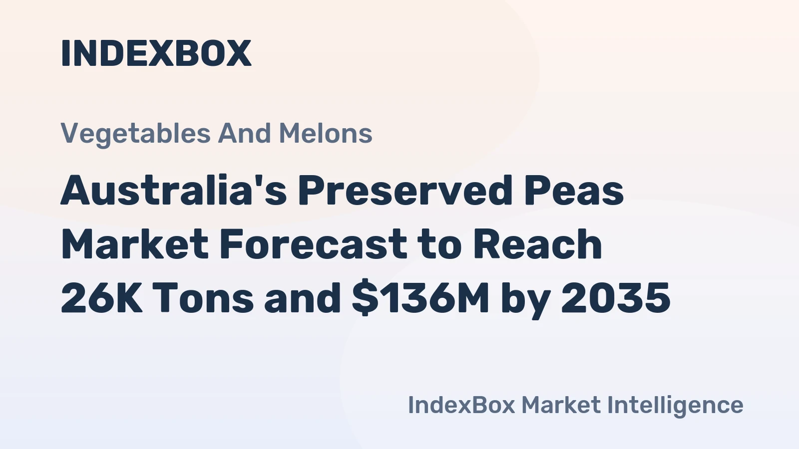 Australia's Preserved Peas Market Forecast to Reach 26K Tons and $136M by 2035