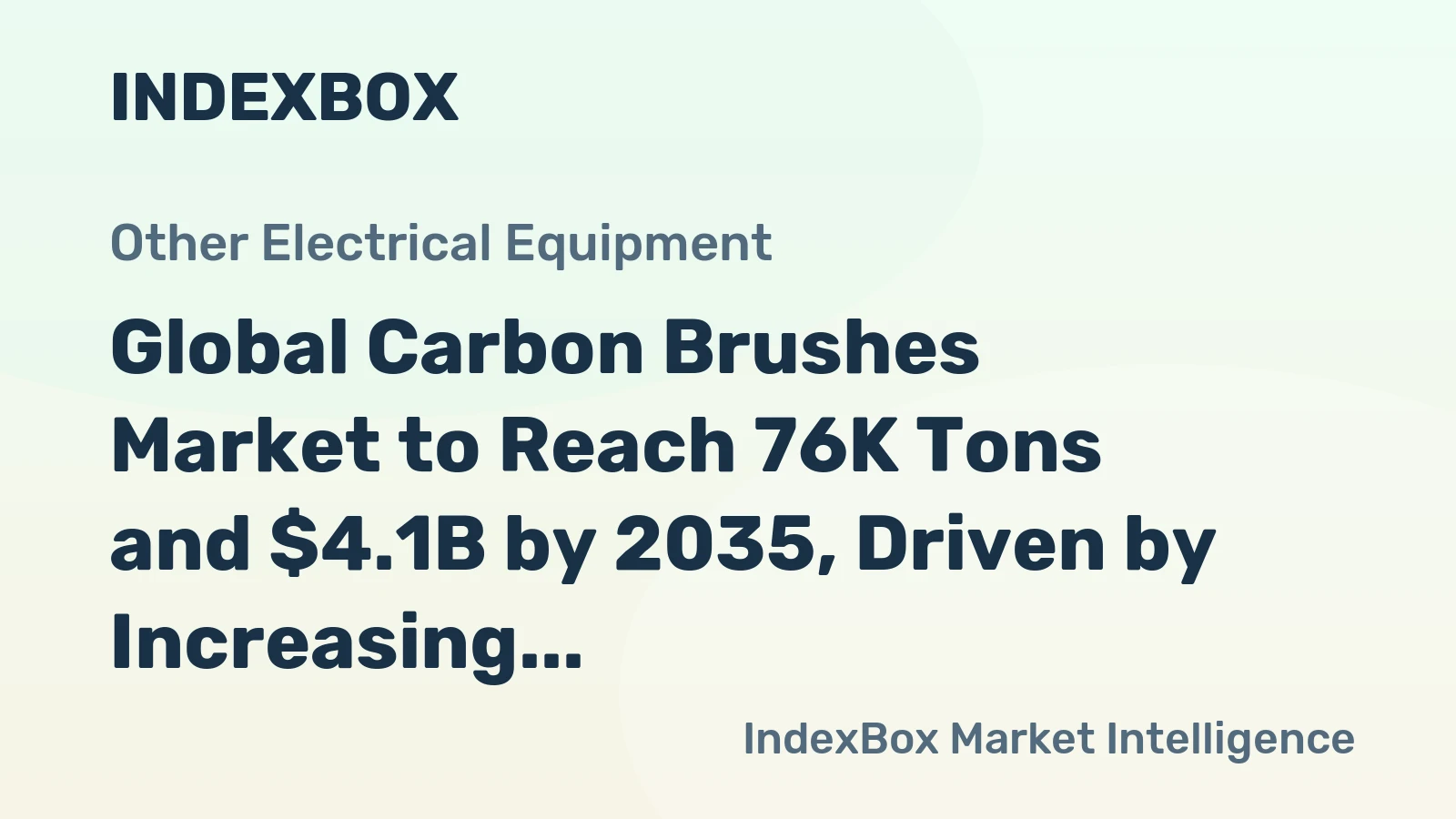 Global Carbon Brushes Market to Reach 76K Tons and $4.1B by 2035, Driven by Increasing Demand Worldwide