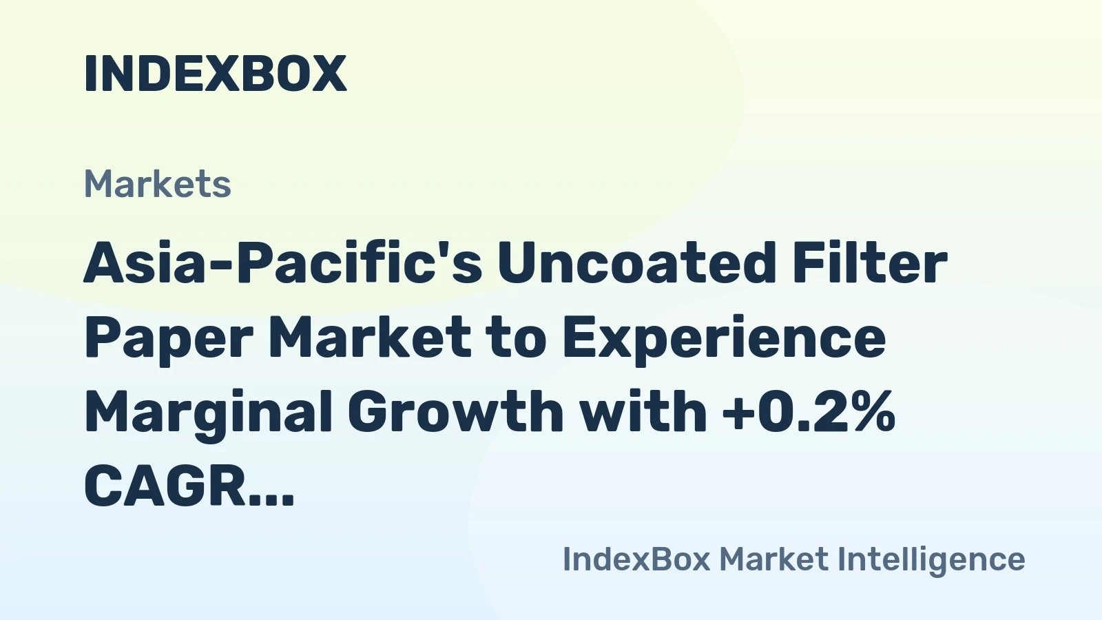 Asia-Pacific's Uncoated Filter Paper Market to Experience Marginal Growth with +0.2% CAGR