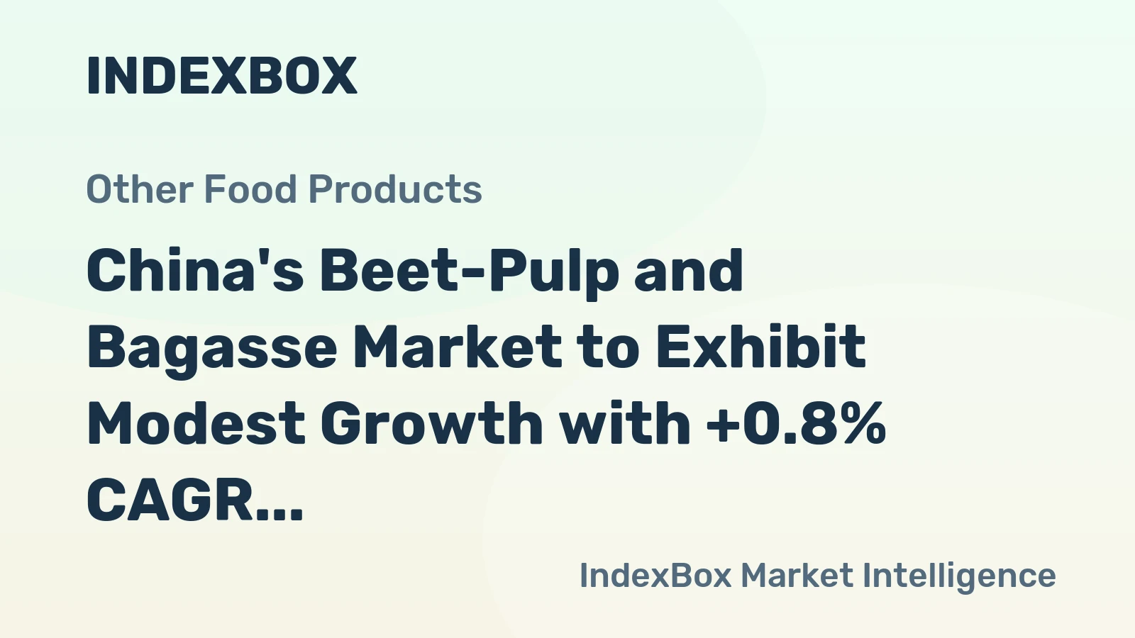 China's Beet-Pulp and Bagasse Market to Exhibit Modest Growth with +0.8% CAGR