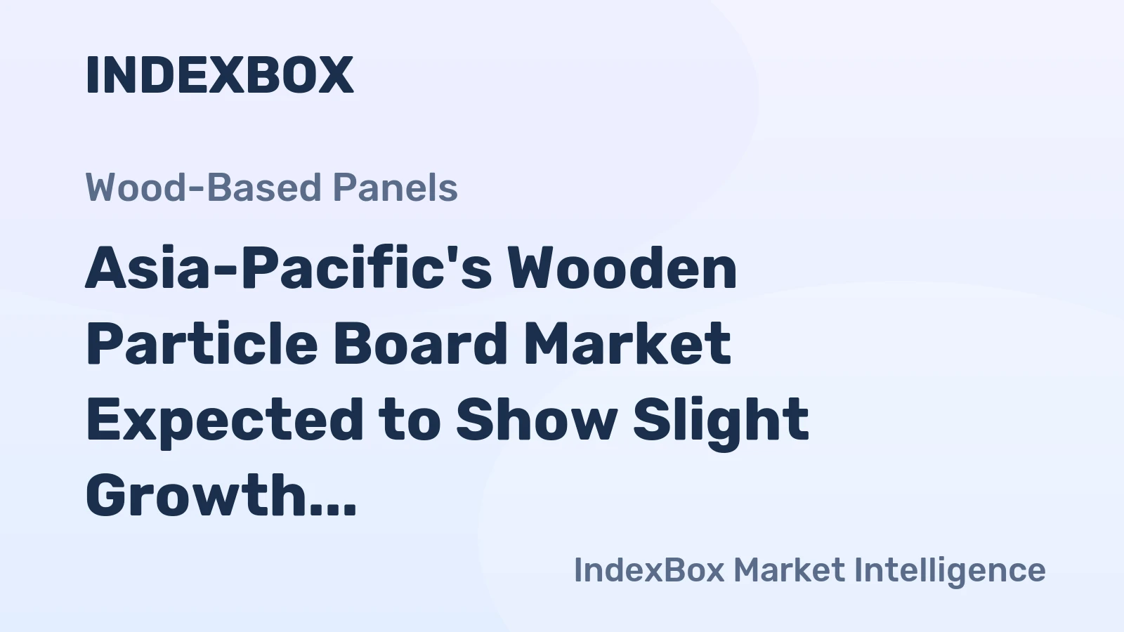 Asia-Pacific's Wooden Particle Board Market Expected to Show Slight Growth with +0.5% CAGR Over Next Decade