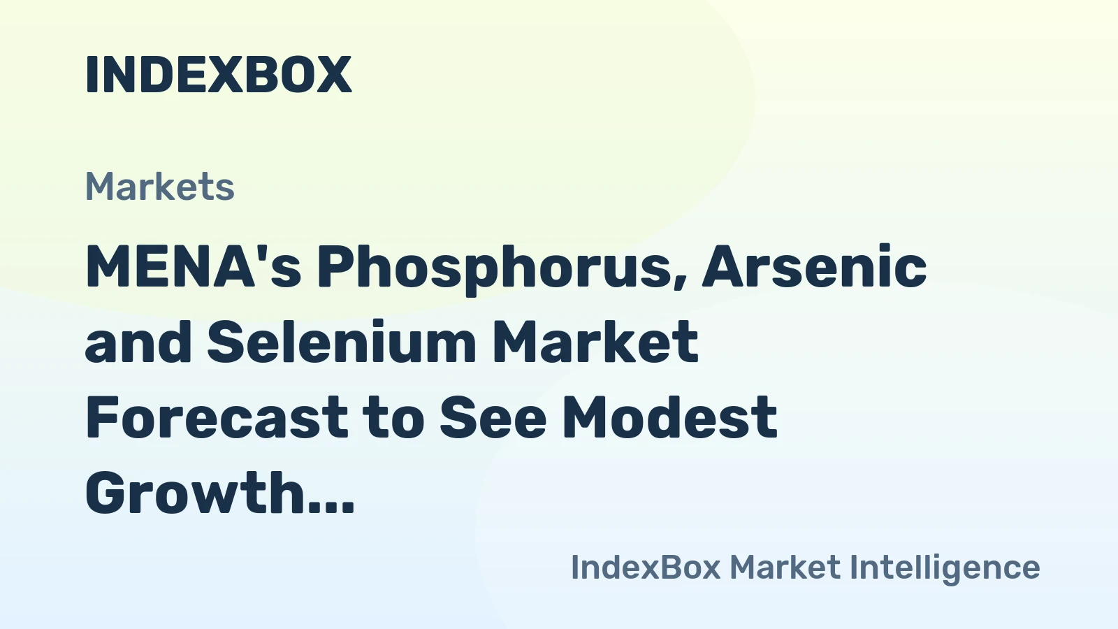 MENA's Phosphorus, Arsenic and Selenium Market Forecast to See Modest Growth With a +1.1% CAGR in Value