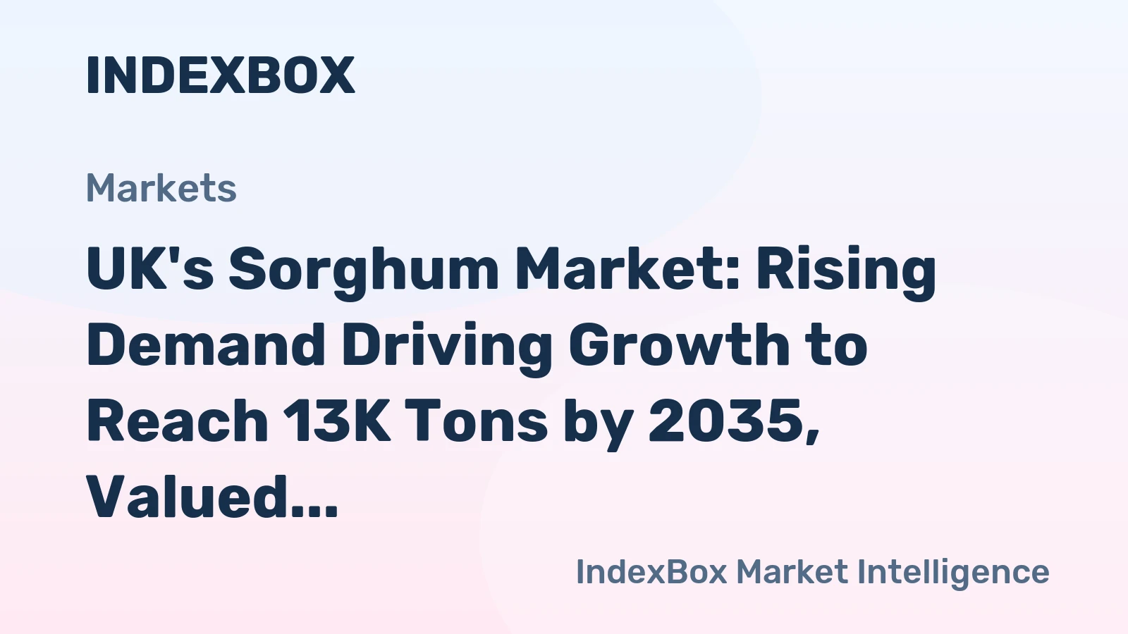 UK's Sorghum Market: Rising Demand Driving Growth to Reach 13K Tons by 2035, Valued at $5.6M