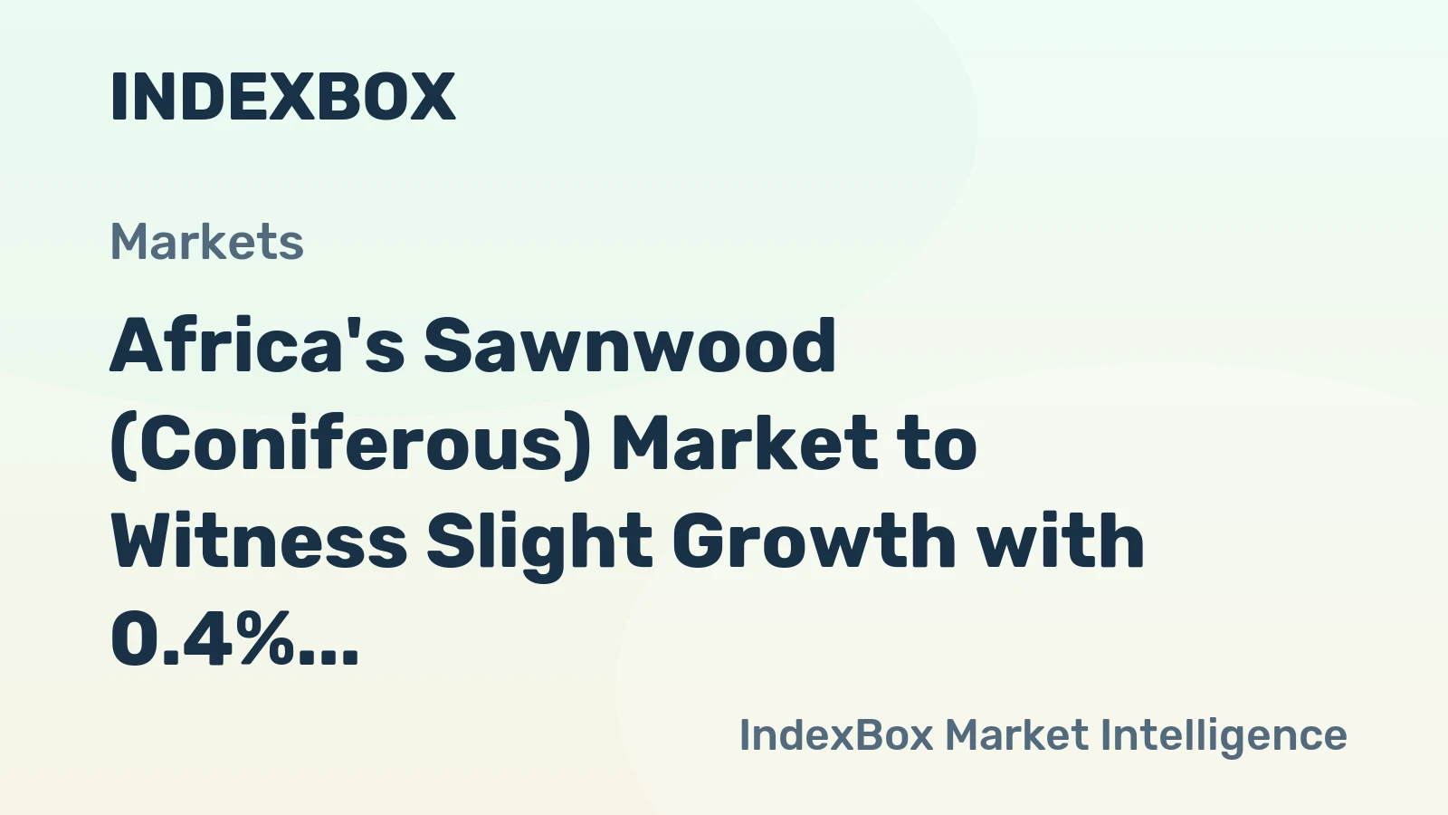 Africa's Sawnwood (Coniferous) Market to Witness Slight Growth with 0.4% CAGR