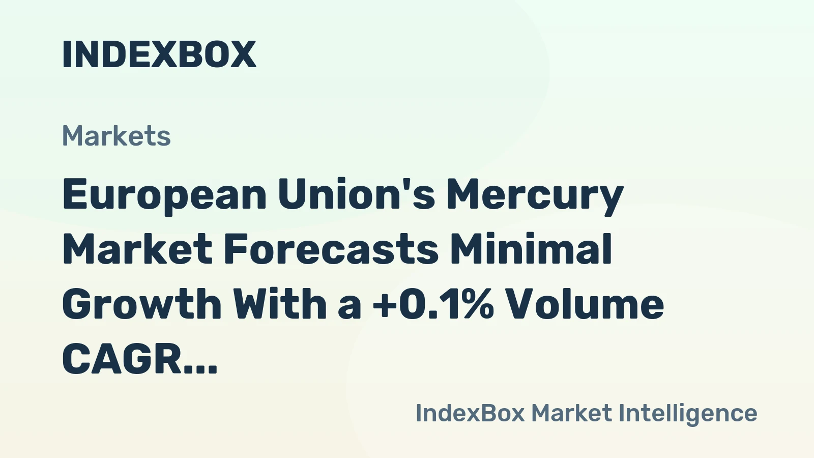 European Union's Mercury Market Forecasts Minimal Growth With a +0.1% Volume CAGR