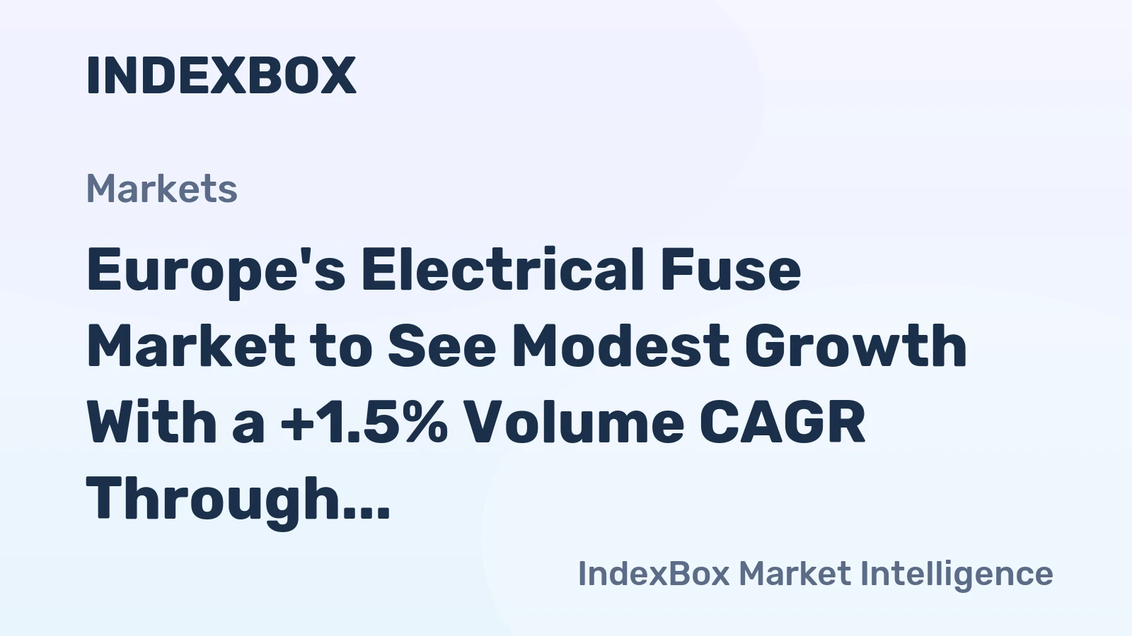Europe's Electrical Fuse Market to See Modest Growth With a +1.5% Volume CAGR Through 2035