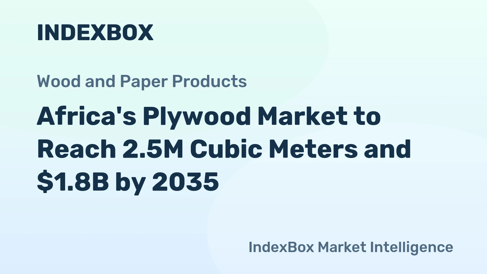 Africa's Plywood Market to Reach 2.5M Cubic Meters and $1.8B by 2035