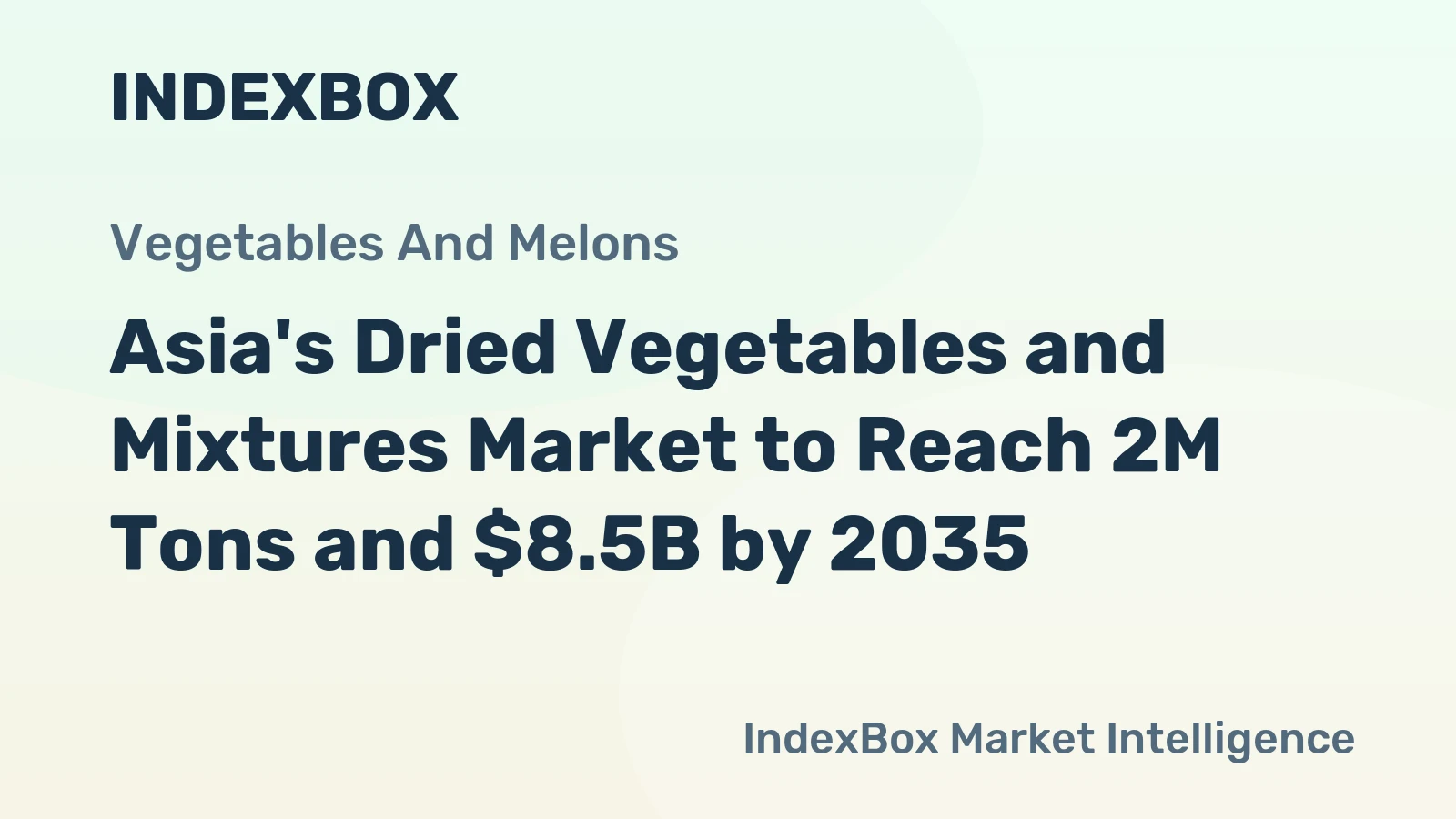Asia's Dried Vegetables and Mixtures Market to Reach 2M Tons and $8.5B by 2035