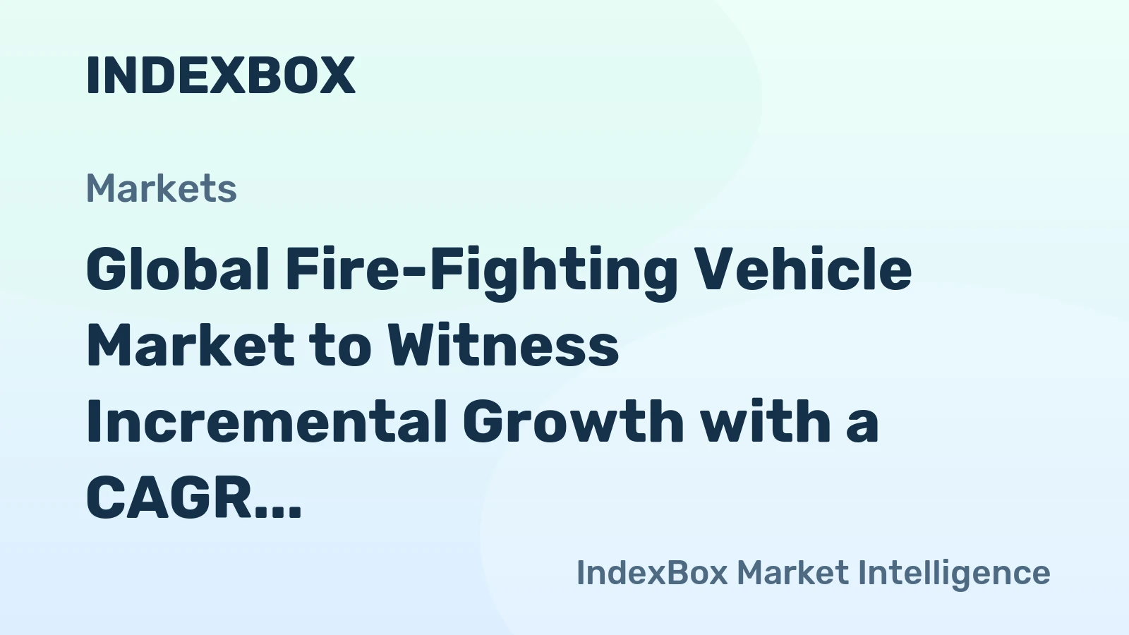 Global Fire-Fighting Vehicle Market to Witness Incremental Growth with a CAGR of +0.7% reaching $13.5B by 2035