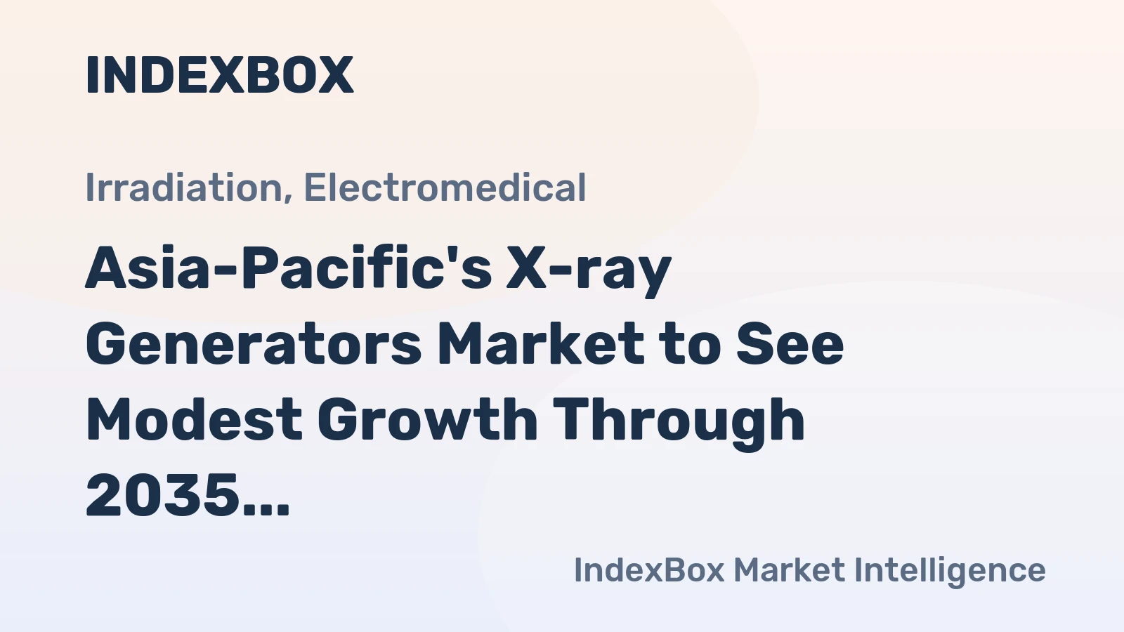 Asia-Pacific's X-ray Generators Market to See Modest Growth Through 2035, Reaching 101K Tons and $9.9B in Value