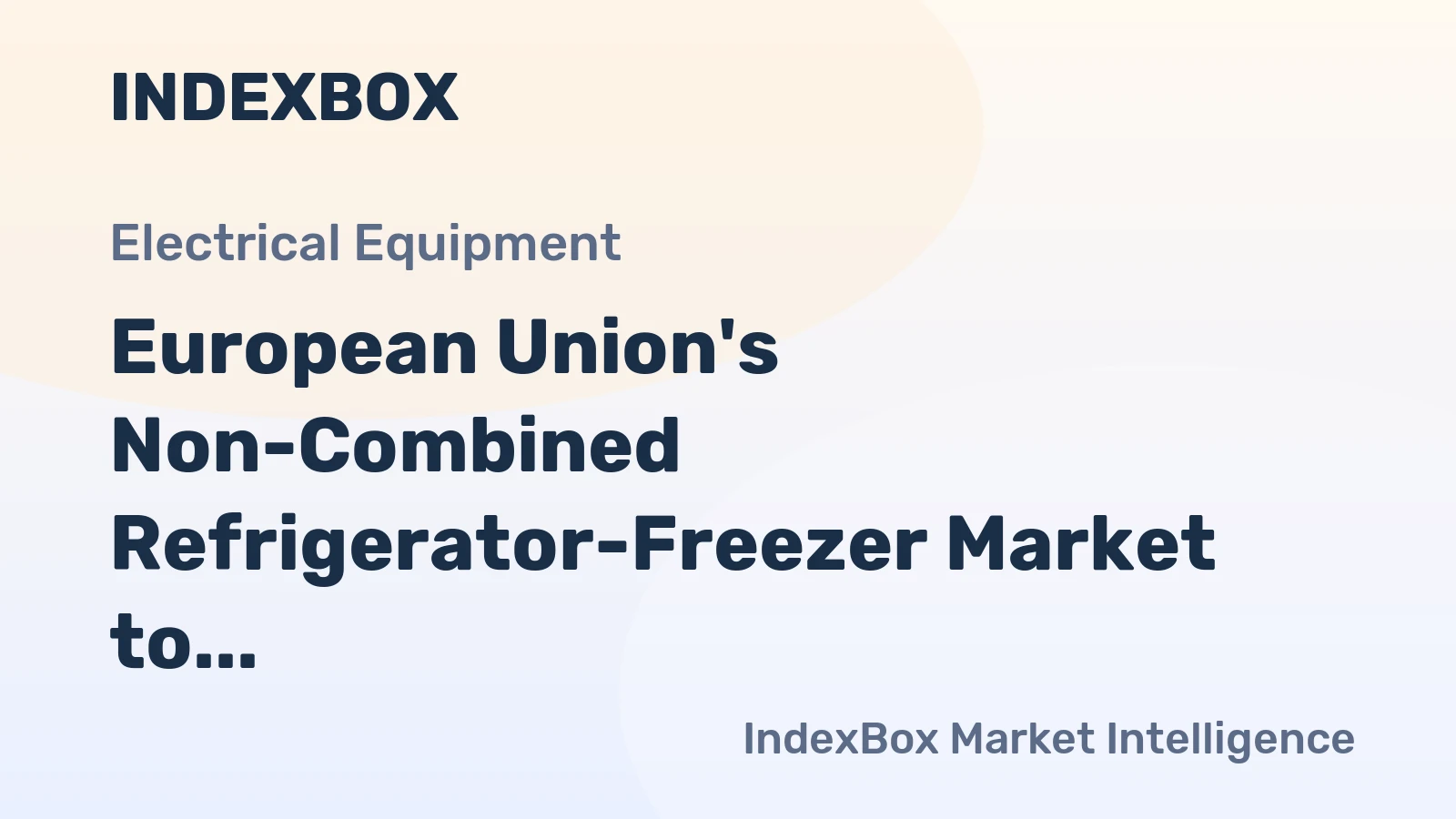 European Union's Non-Combined Refrigerator-Freezer Market to See Slight Increase with Anticipated CAGR of +0.9%