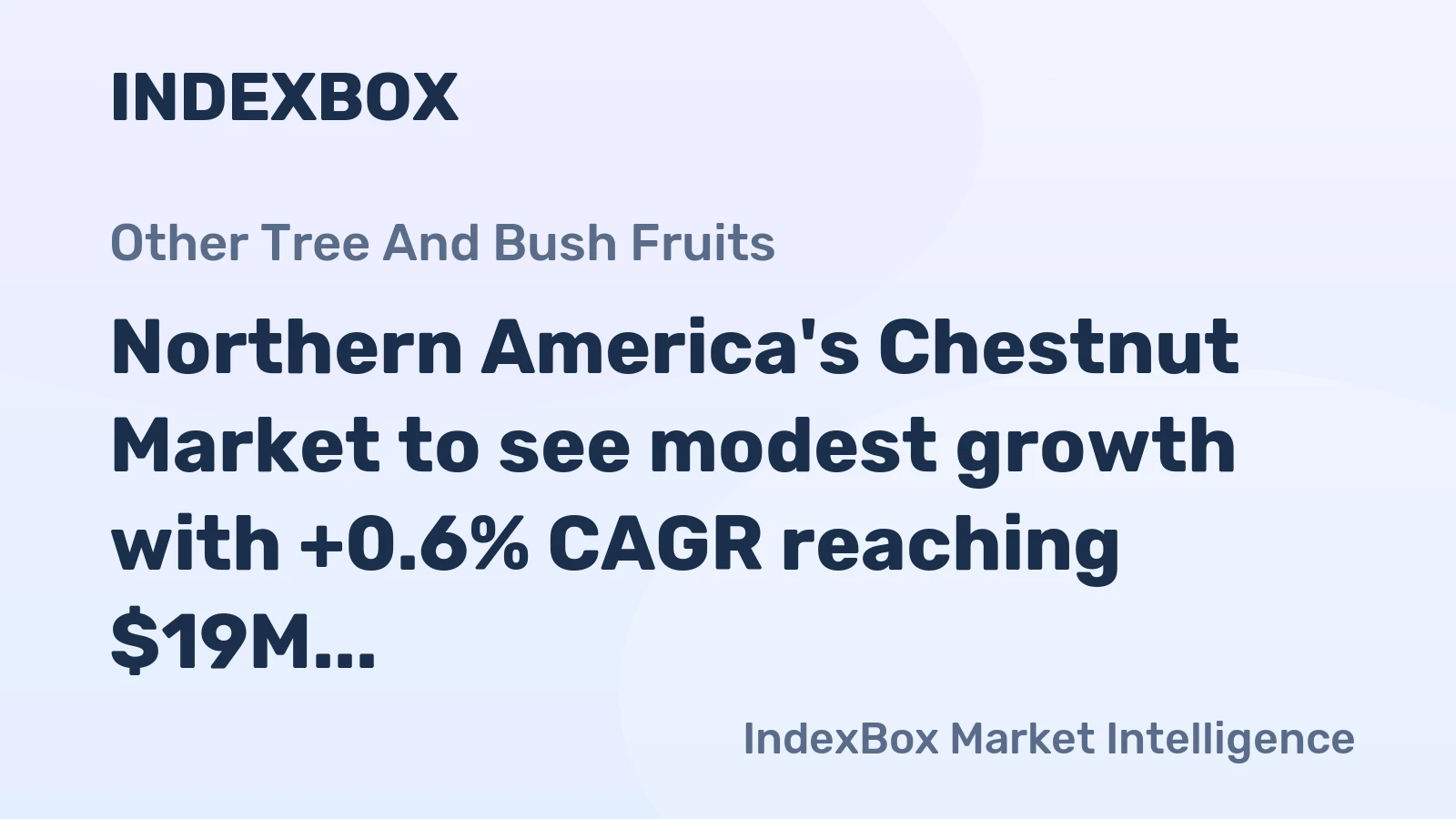 Northern America's Chestnut Market to see modest growth with +0.6% CAGR reaching $19M by 2035