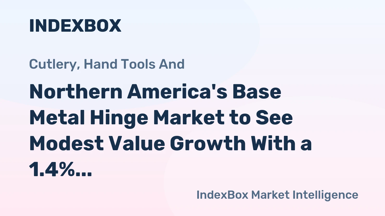 Northern America's Base Metal Hinge Market to See Modest Value Growth With a 1.4% CAGR