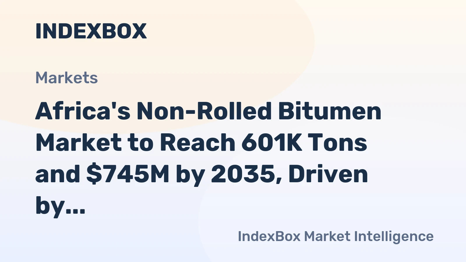 Africa's Non-Rolled Bitumen Market to Reach 601K Tons and $745M by 2035, Driven by Increasing Demand
