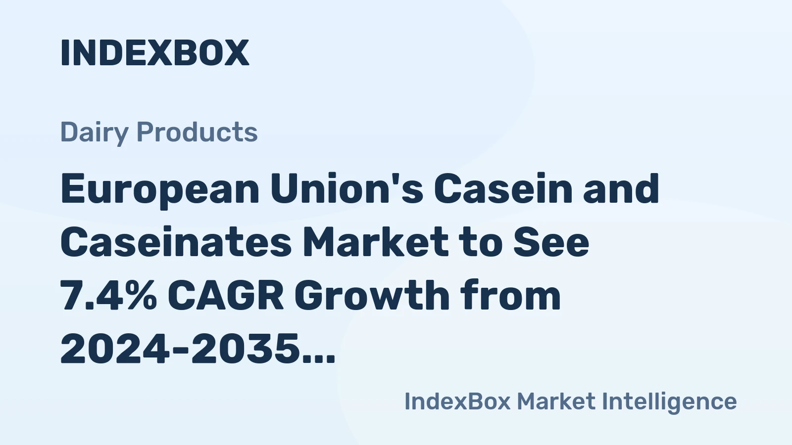 European Union's Casein and Caseinates Market to See 7.4% CAGR Growth from 2024-2035