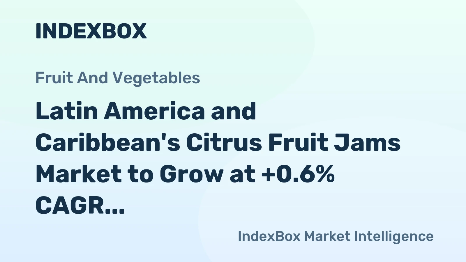Latin America and Caribbean's Citrus Fruit Jams Market to Grow at +0.6% CAGR through 2035