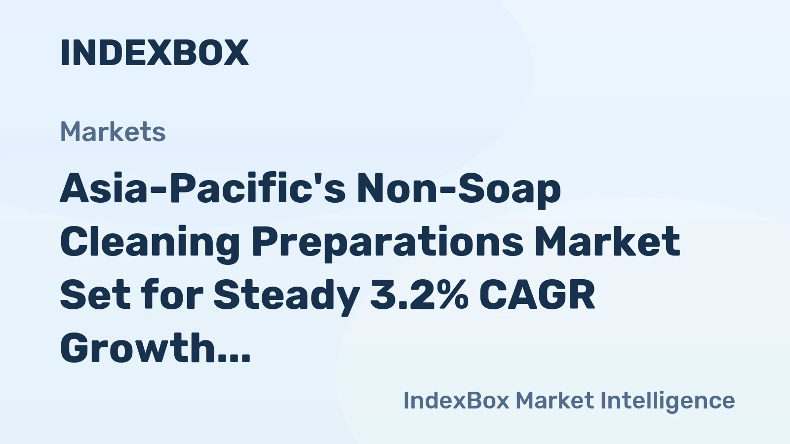 Asia-Pacific's Non-Soap Cleaning Preparations Market Set for Steady 3.2% CAGR Growth