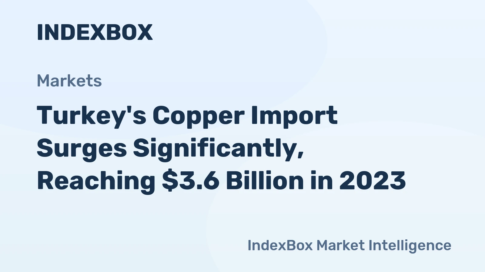 Turkey's Copper Import Surges Significantly, Reaching $3.6 Billion in 2023