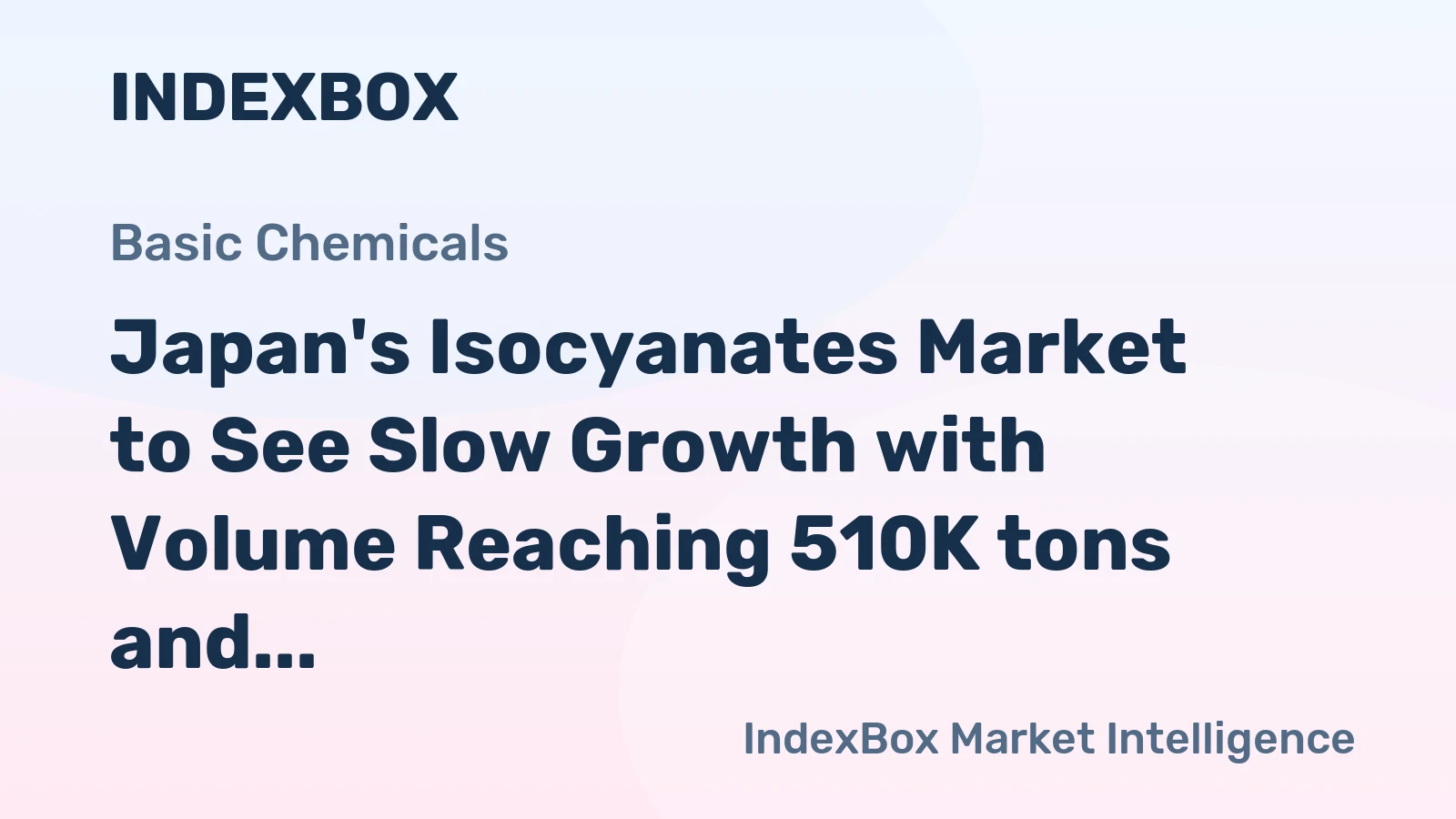 Japan's Isocyanates Market to See Slow Growth with Volume Reaching 510K tons and Value Hitting $1.5B by 2035