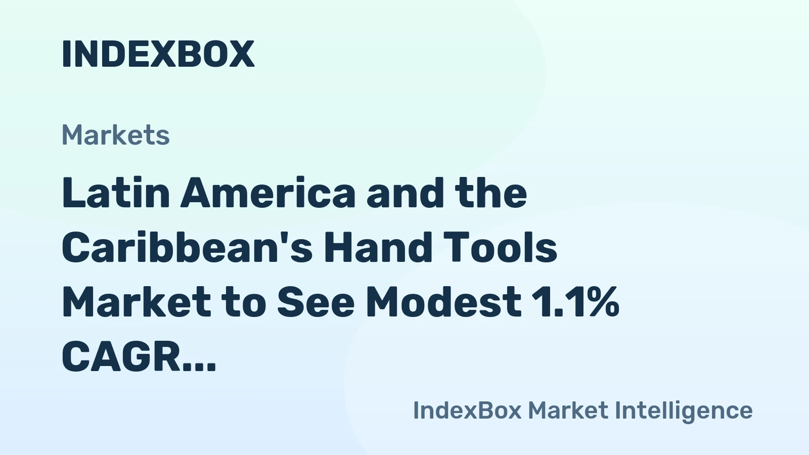 Latin America and the Caribbean's Hand Tools Market to See Modest 1.1% CAGR Growth Through 2035