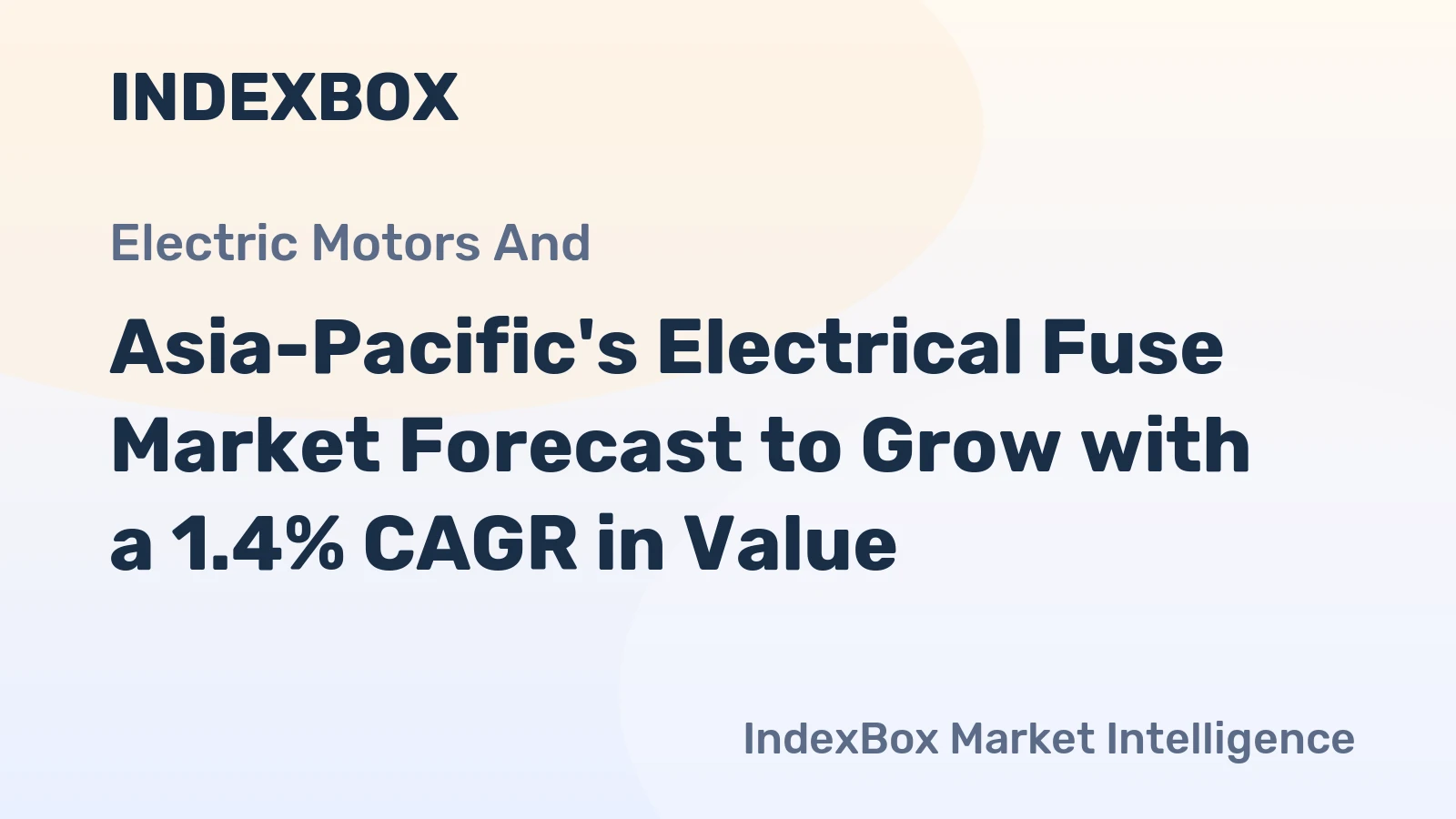 Asia-Pacific's Electrical Fuse Market Forecast to Grow with a 1.4% CAGR in Value