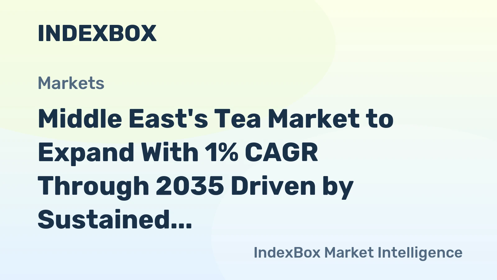 Middle East's Tea Market to Expand With 1% CAGR Through 2035 Driven by Sustained Demand