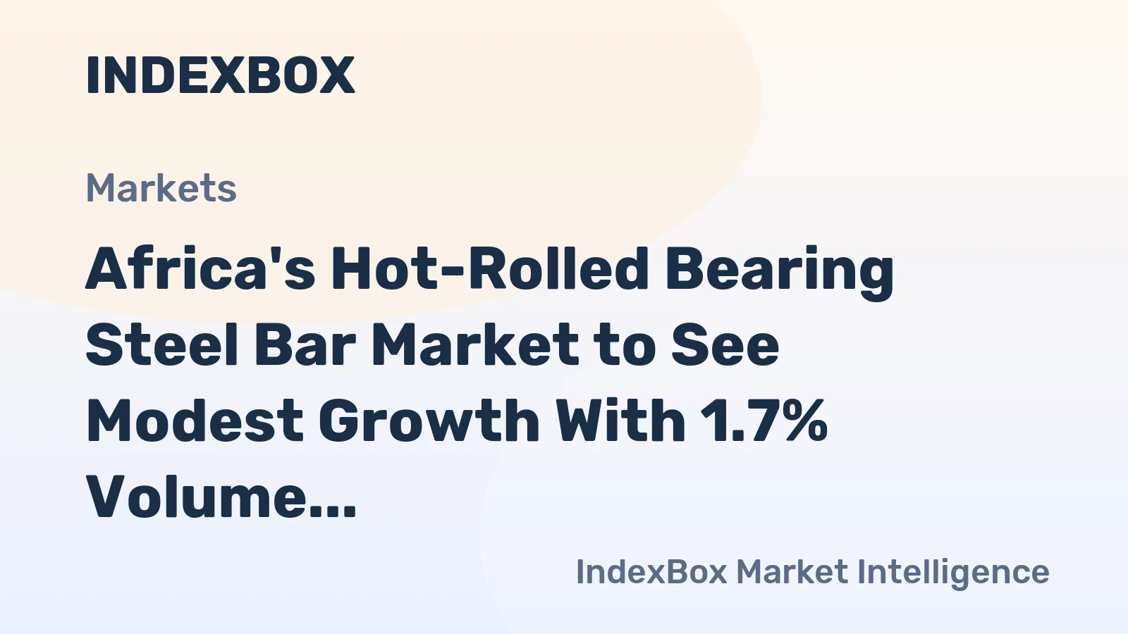 Africa's Hot-Rolled Bearing Steel Bar Market to See Modest Growth With 1.7% Volume CAGR