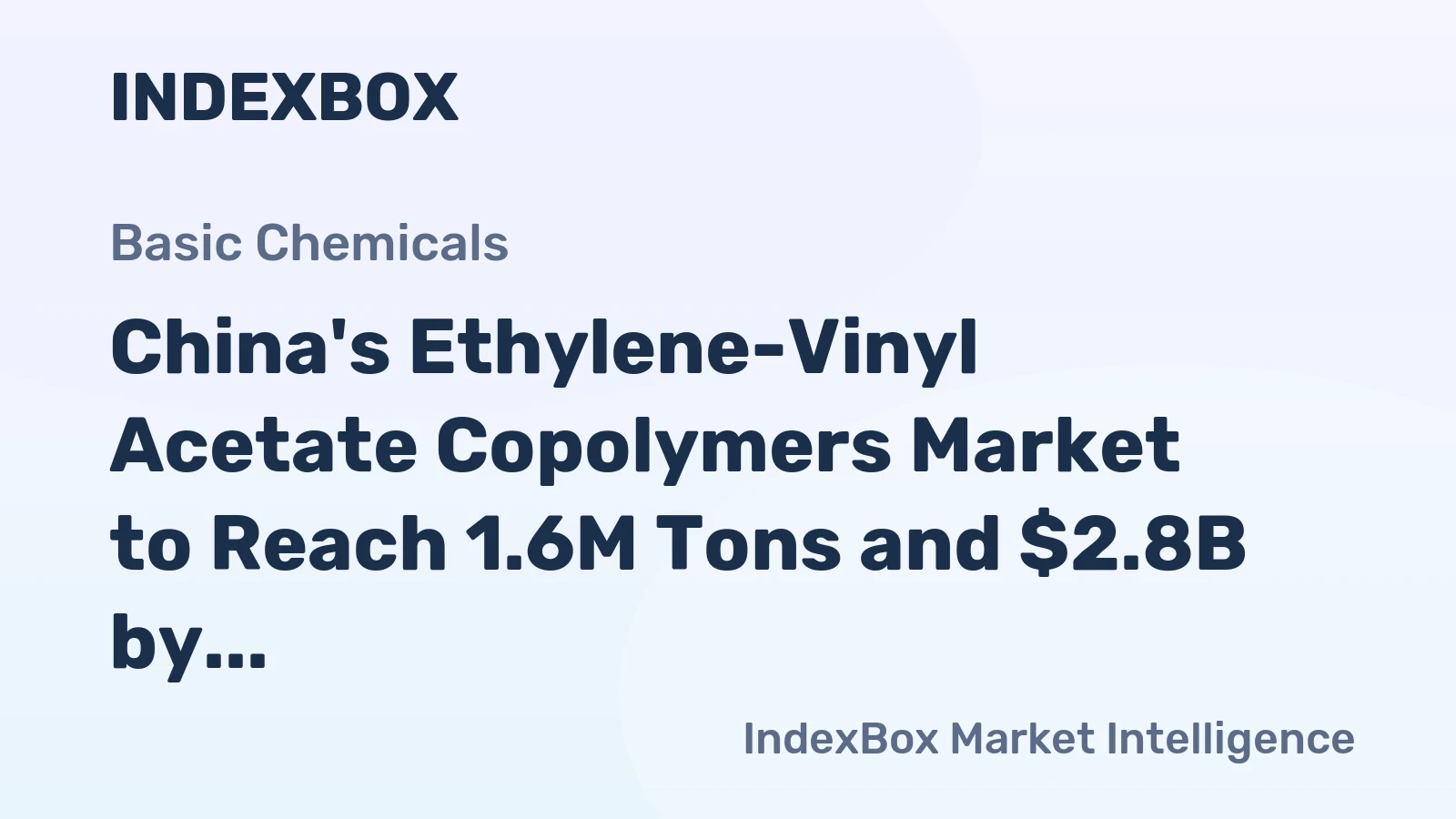 China's Ethylene-Vinyl Acetate Copolymers Market to Reach 1.6M Tons and $2.8B by 2035