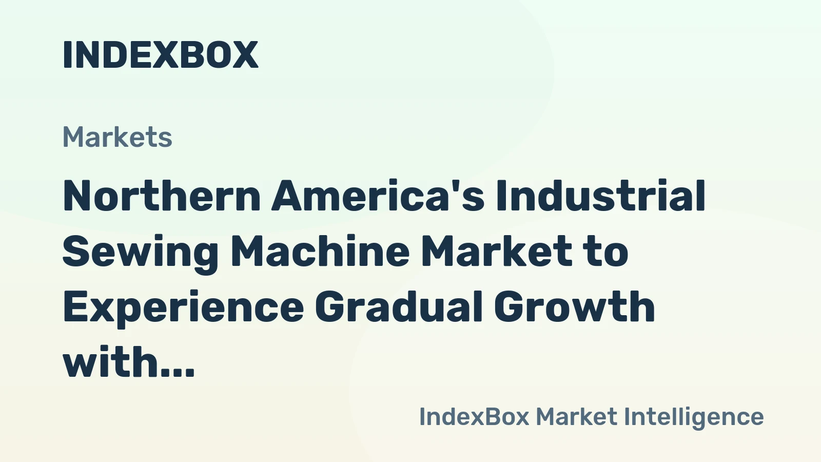 Northern America's Industrial Sewing Machine Market to Experience Gradual Growth with Anticipated CAGR of +0.2% by 2035