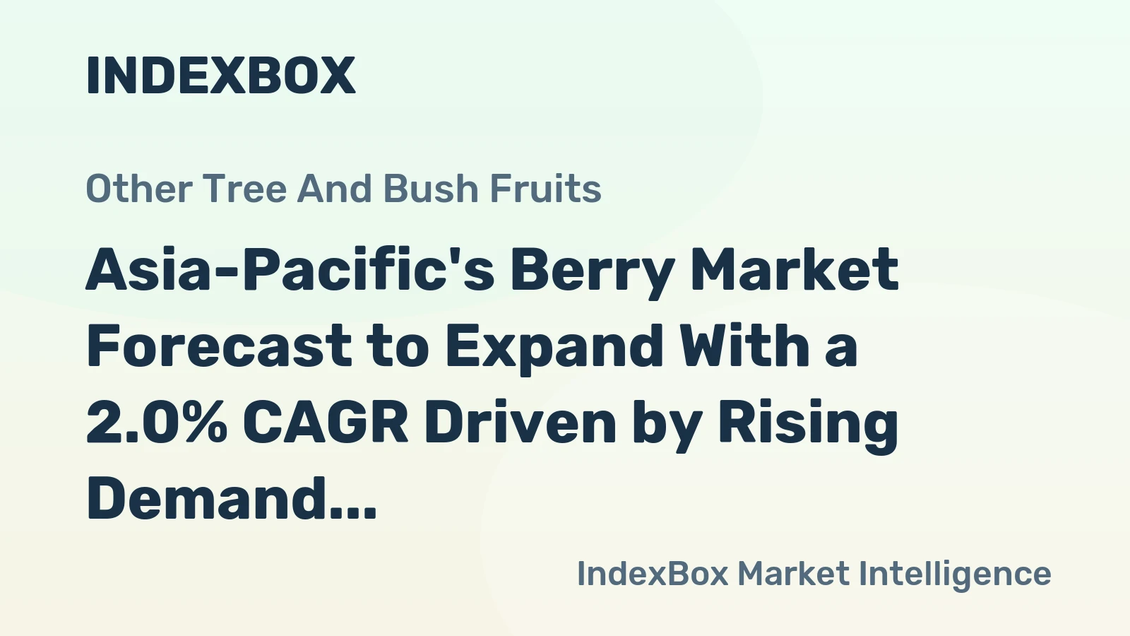 Asia-Pacific's Berry Market Forecast to Expand With a 2.0% CAGR Driven by Rising Demand