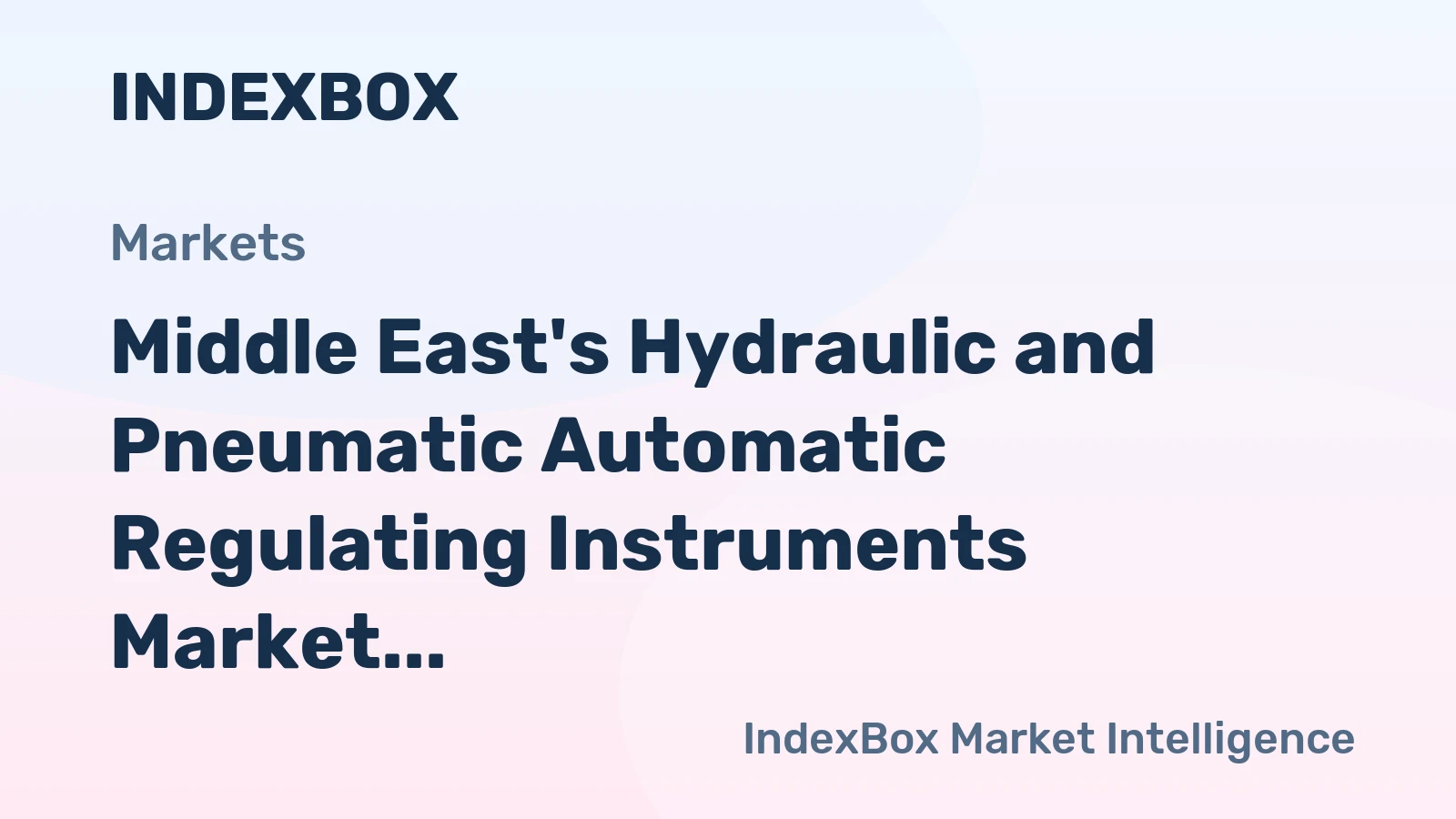 Middle East's Hydraulic and Pneumatic Automatic Regulating Instruments Market Expected to Grow with +2.4% CAGR, Reaching 5.9M Units and $1.6B Value by 2035