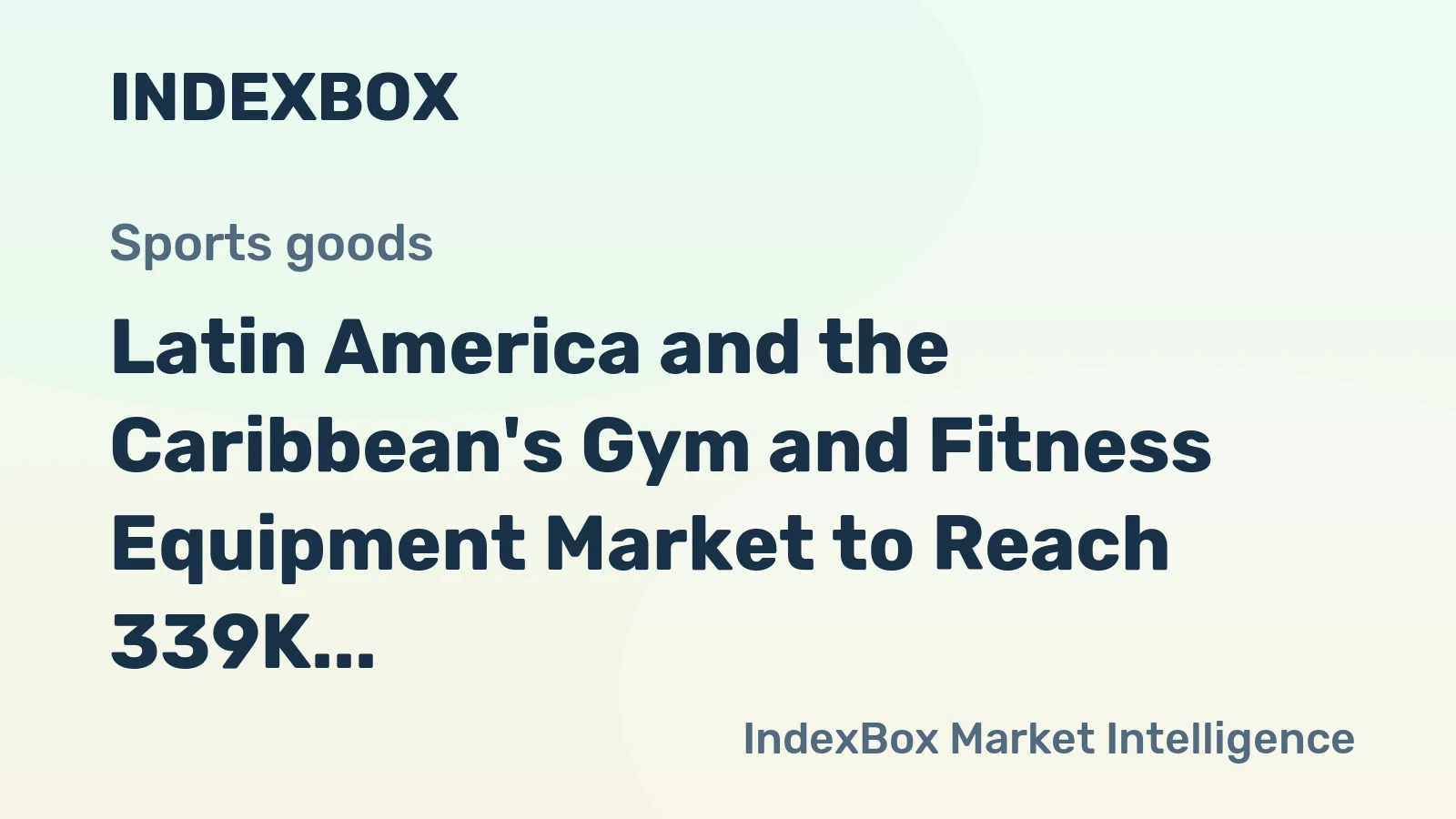 Latin America and the Caribbean's Gym and Fitness Equipment Market to Reach 339K Tons and $2.9B by 2035
