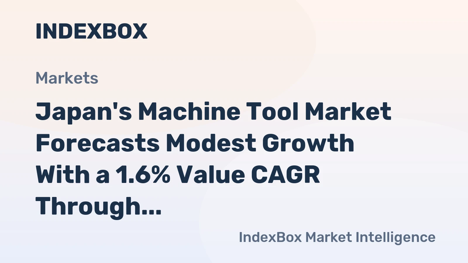 Japan's Machine Tool Market Forecasts Modest Growth With a 1.6% Value CAGR Through 2035