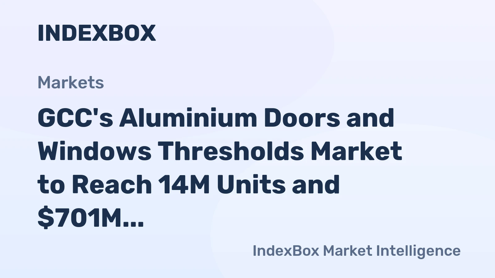 GCC's Aluminium Doors and Windows Thresholds Market to Reach 14M Units and $701M by 2035, with Modest Growth Expected