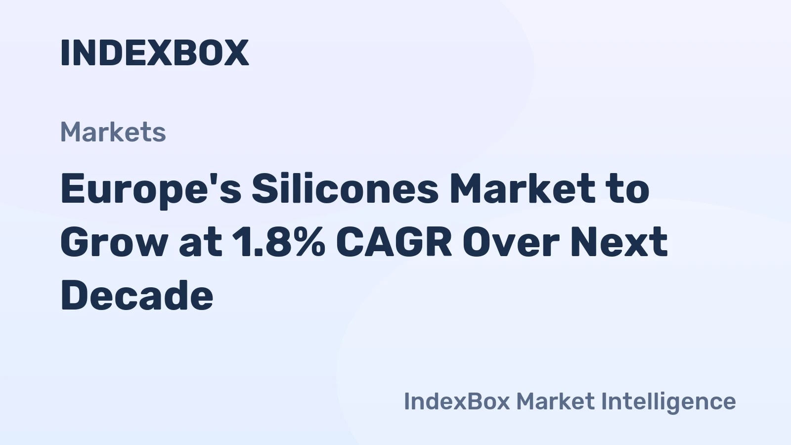 Europe's Silicones Market to Grow at 1.8% CAGR Over Next Decade