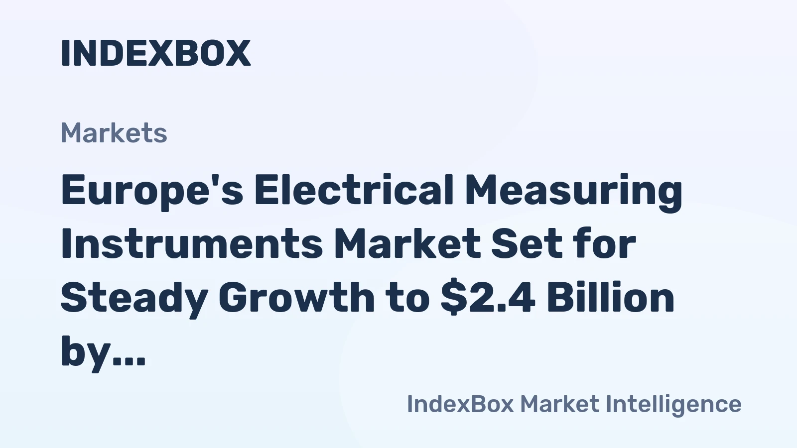 Europe's Electrical Measuring Instruments Market Set for Steady Growth to $2.4 Billion by 2035