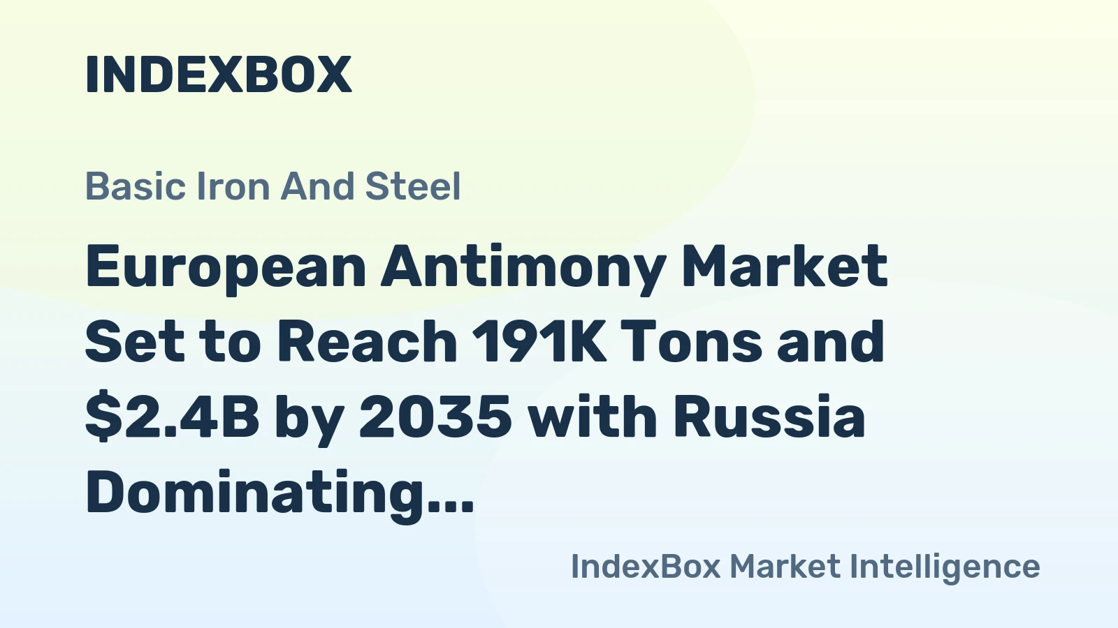 European Antimony Market Set to Reach 191K Tons and $2.4B by 2035 with Russia Dominating Supply and Demand