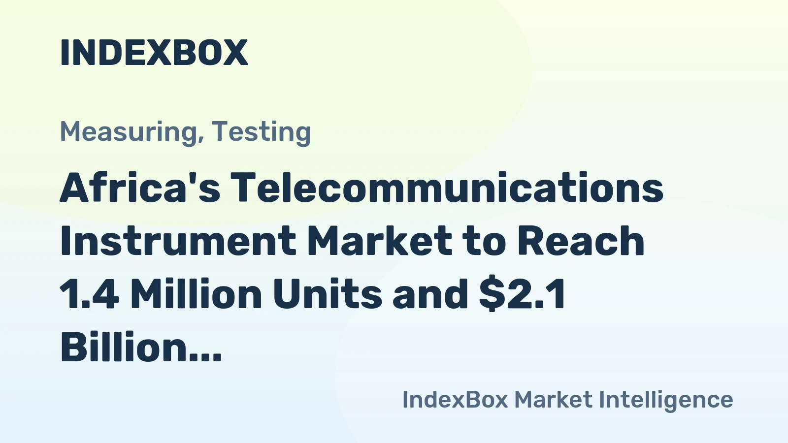 Africa's Telecommunications Instrument Market to Reach 1.4 Million Units and $2.1 Billion by 2035