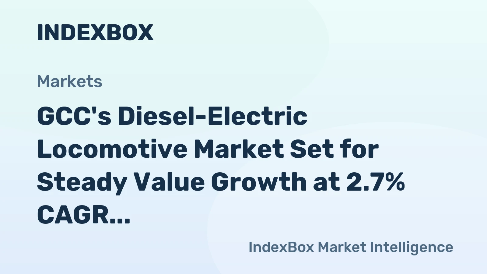 GCC's Diesel-Electric Locomotive Market Set for Steady Value Growth at 2.7% CAGR Through 2035