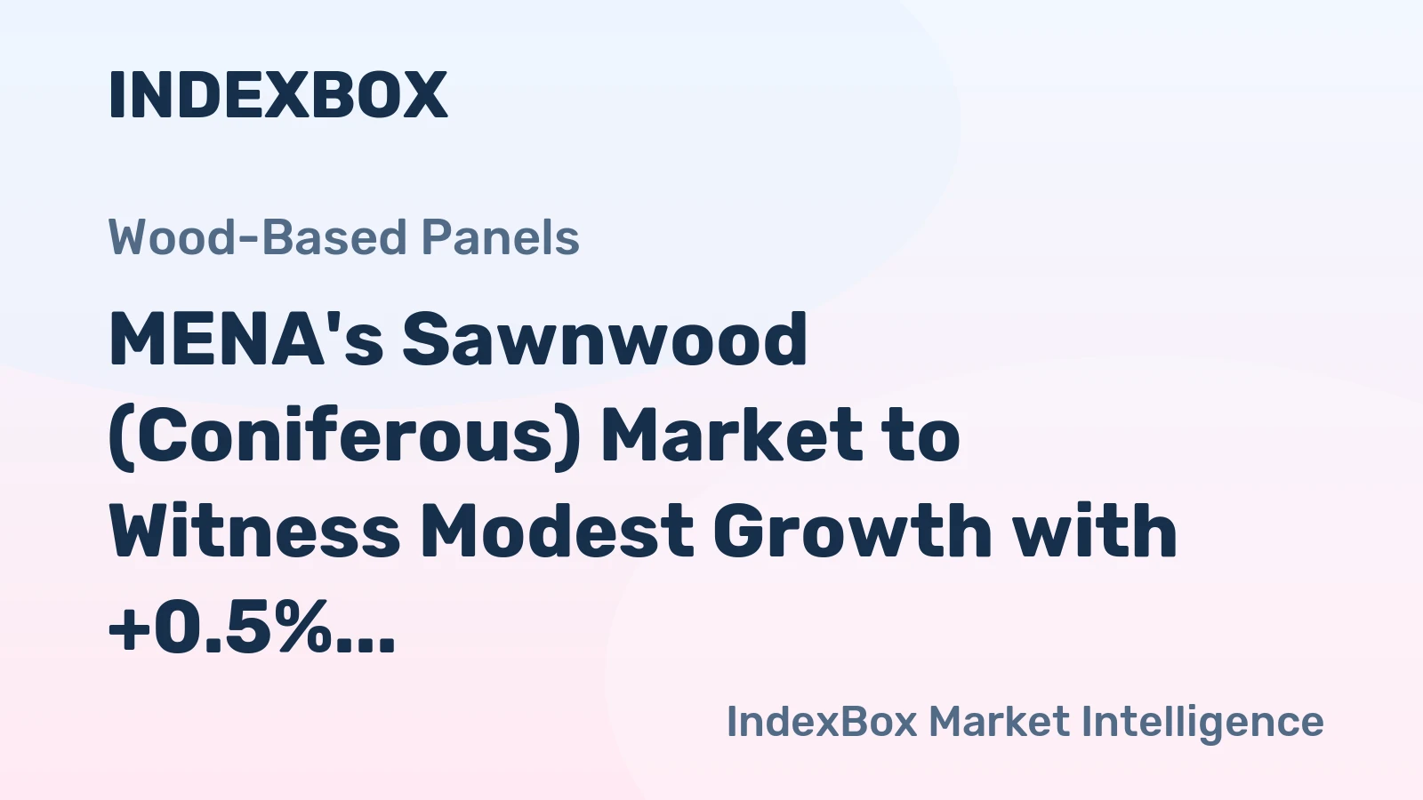 MENA's Sawnwood (Coniferous) Market to Witness Modest Growth with +0.5% CAGR Over the Next Decade