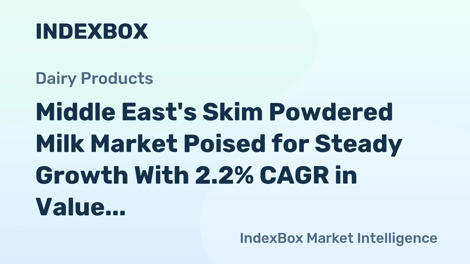 Middle East's Skim Powdered Milk Market Poised for Steady Growth With 2.2% CAGR in Value