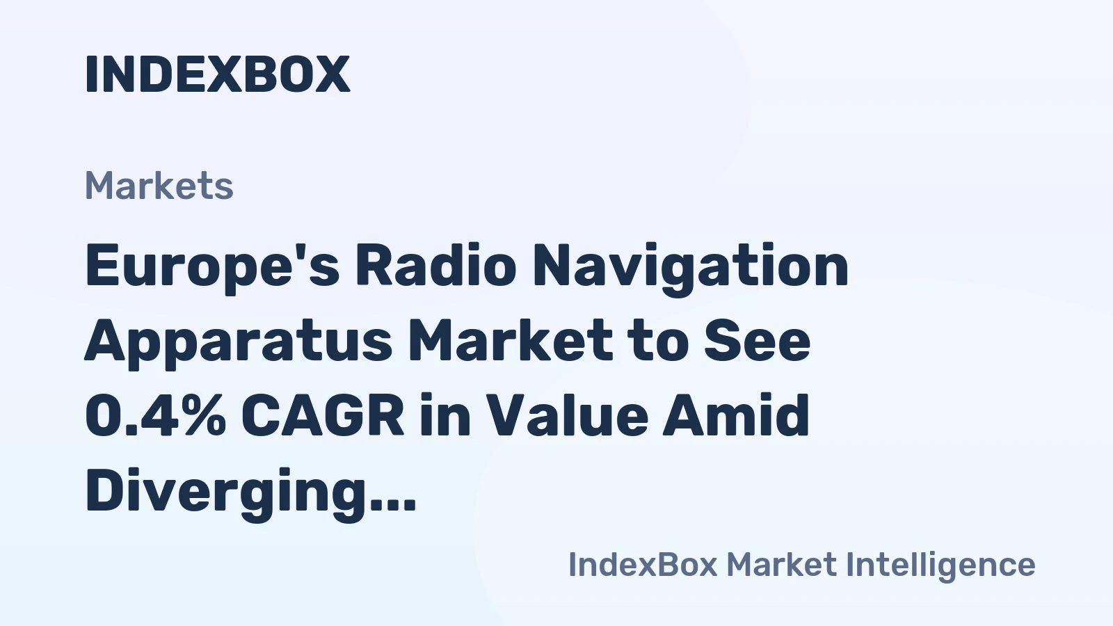 Europe's Radio Navigation Apparatus Market to See 0.4% CAGR in Value Amid Diverging Volume and Price Trends