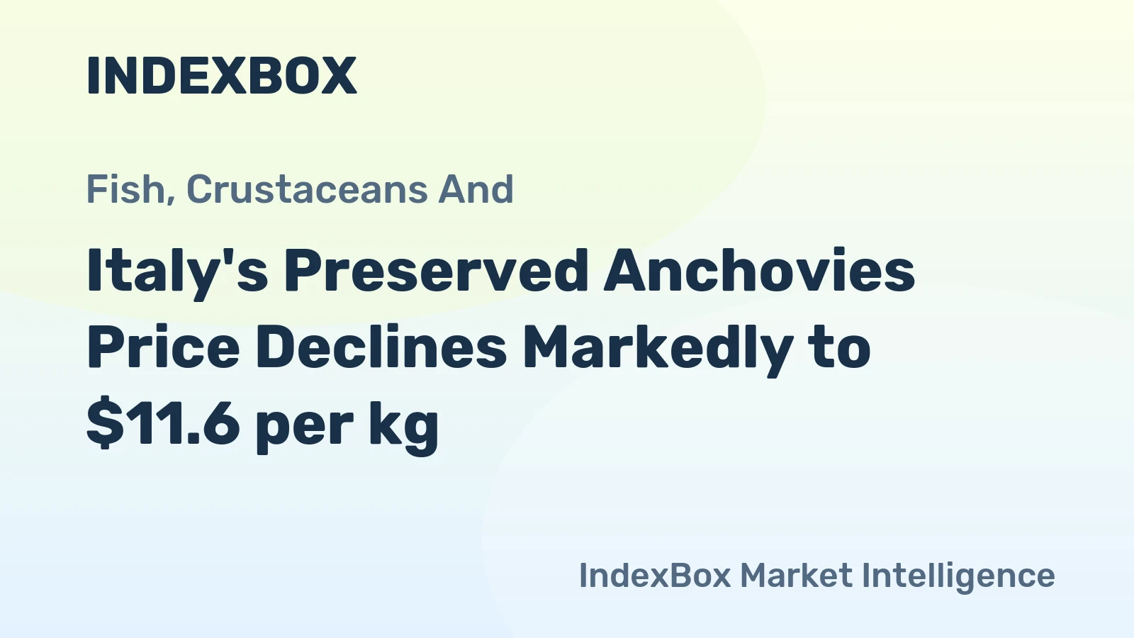 Italy's Preserved Anchovies Price Declines Markedly to $11.6 per kg