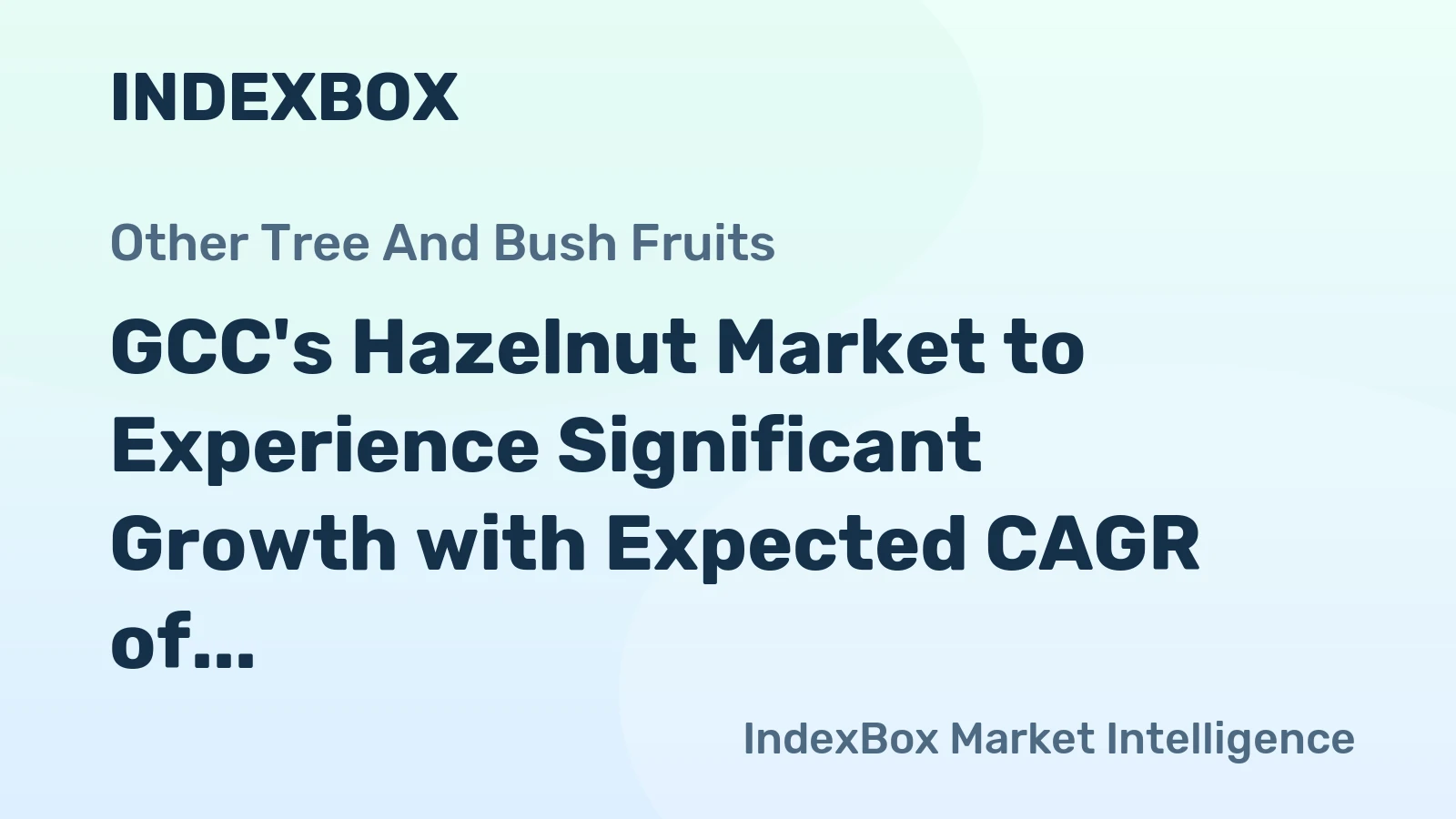 GCC's Hazelnut Market to Experience Significant Growth with Expected CAGR of +9.4% from 2024 to 2035