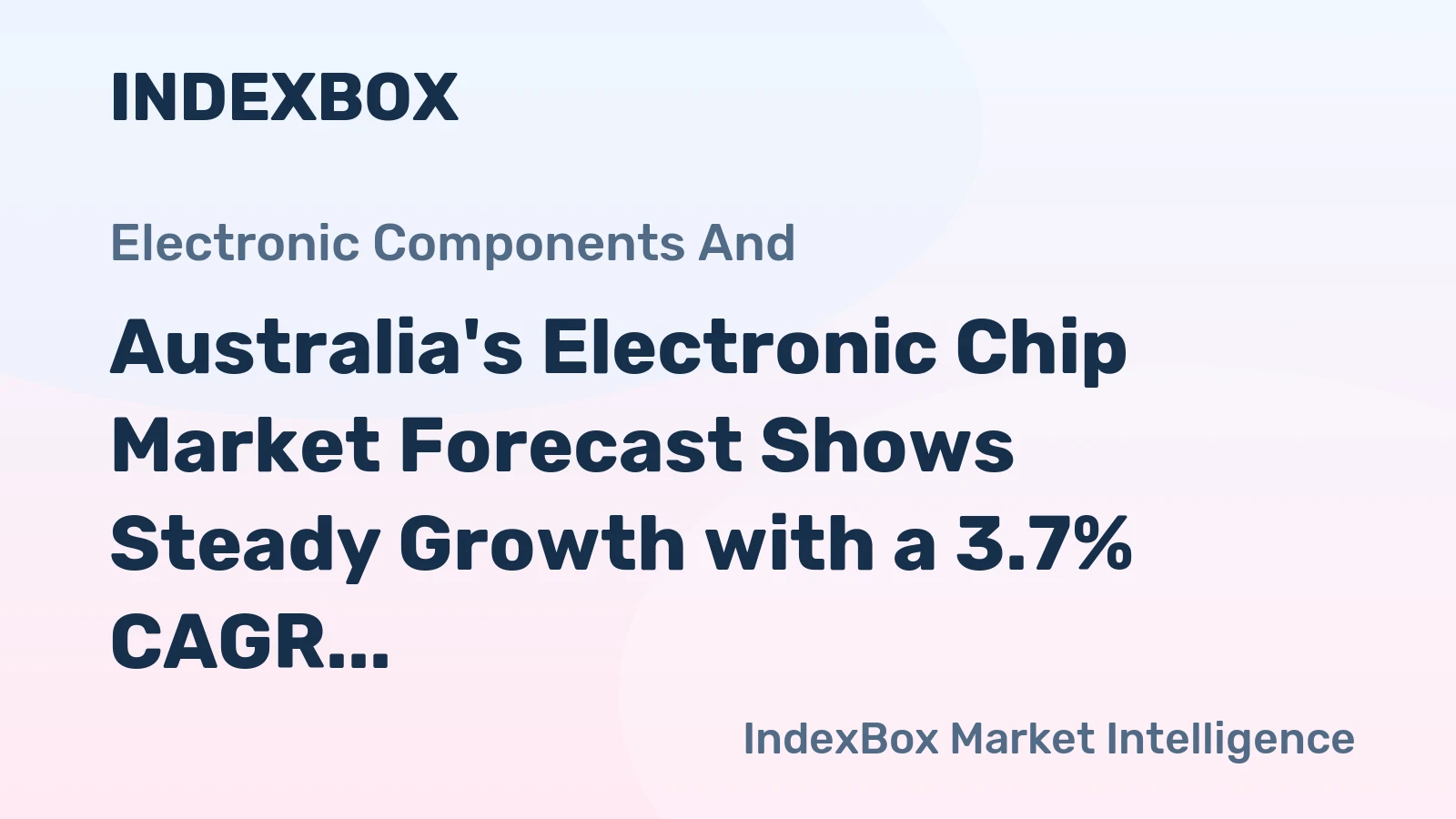 Australia's Electronic Chip Market Forecast Shows Steady Growth with a 3.7% CAGR in Value