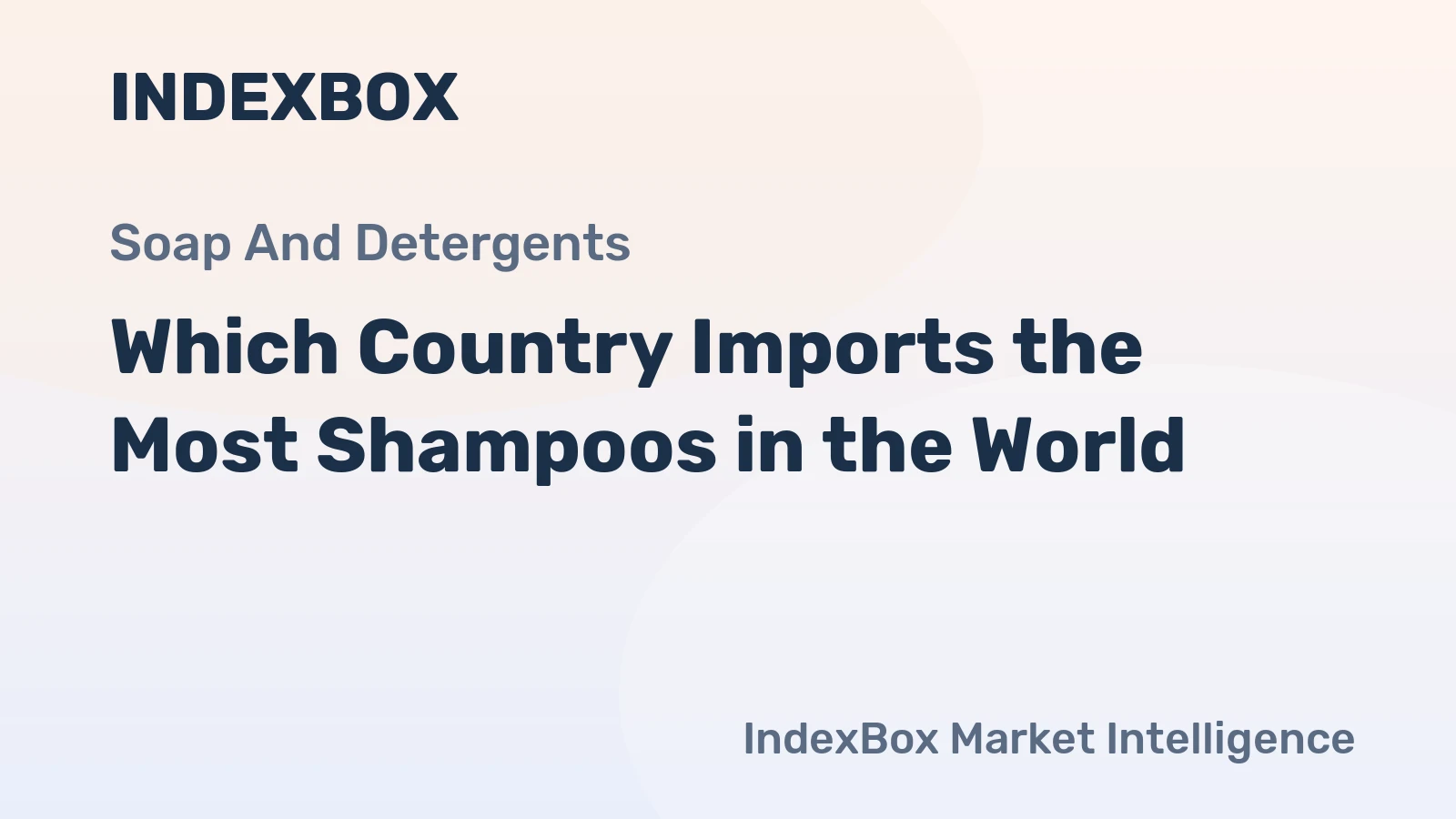 Which Country Imports the Most Shampoos in the World?