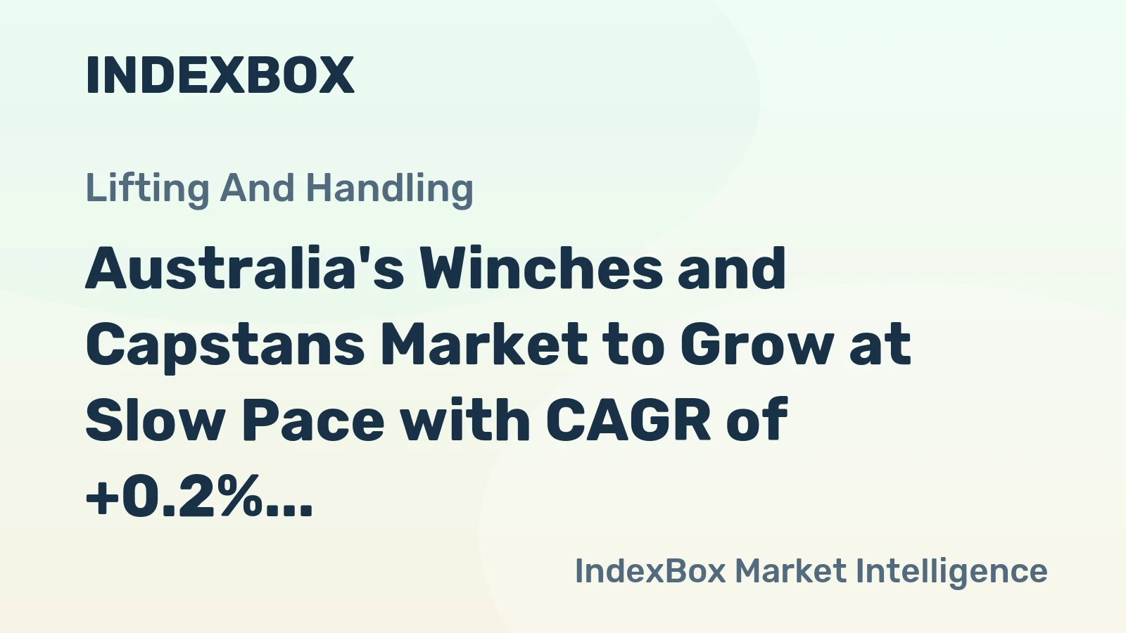 Australia's Winches and Capstans Market to Grow at Slow Pace with CAGR of +0.2%