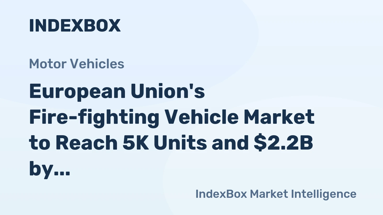 European Union's Fire-fighting Vehicle Market to Reach 5K Units and $2.2B by 2035